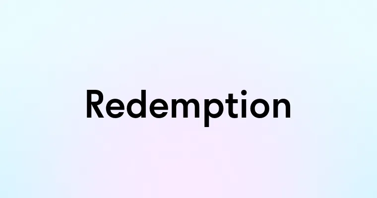 Redemption — перевод, транскрипция, произношение и примеры