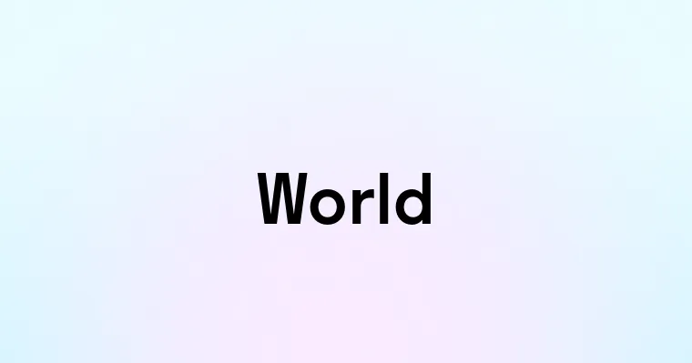 World — перевод, транскрипция, произношение и примеры