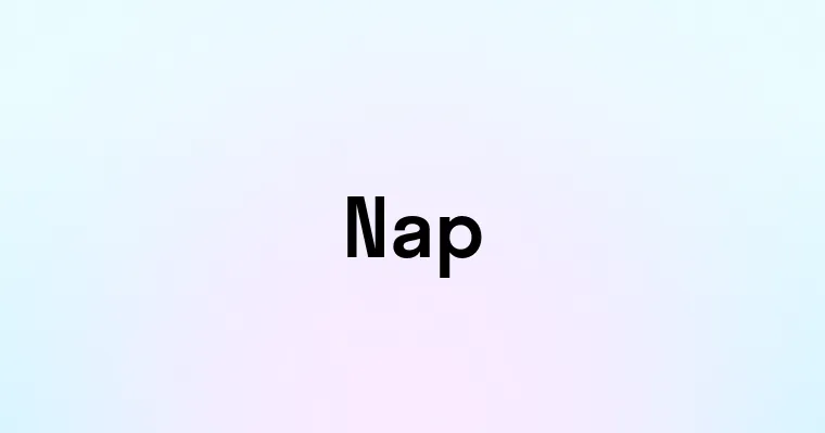 Nap — перевод, транскрипция, произношение и примеры