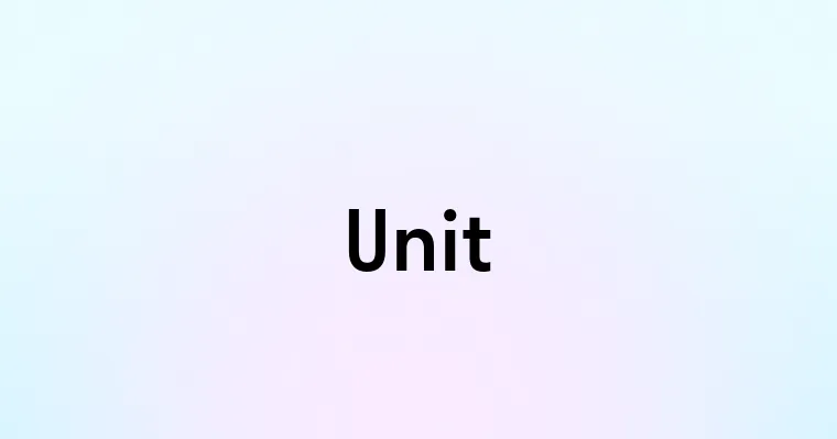 Unit — перевод, транскрипция, произношение и примеры