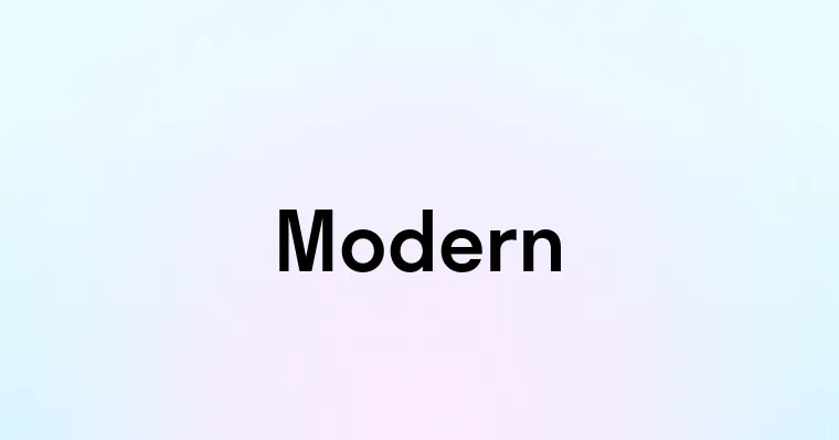 Modern — перевод, транскрипция, произношение и примеры