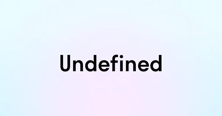 Undefined — перевод, транскрипция, произношение и примеры