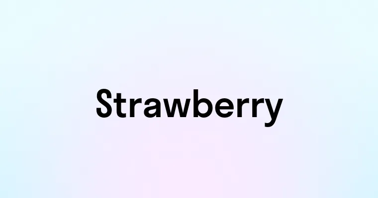 Strawberry — перевод, транскрипция, произношение и примеры