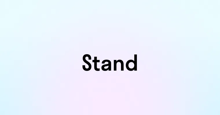 Stand — перевод, транскрипция, произношение и примеры