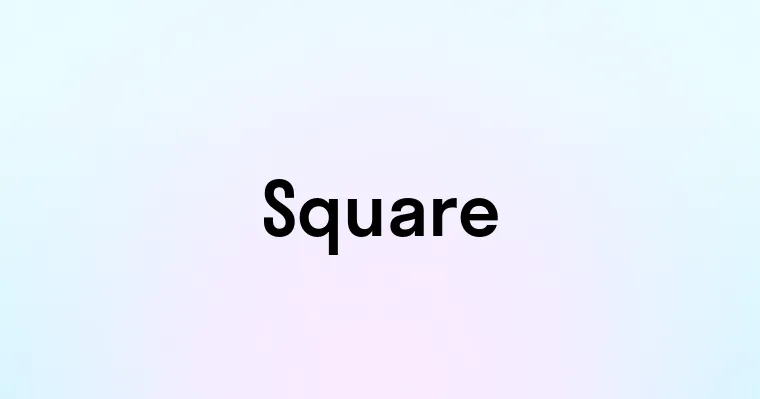 Square — перевод, транскрипция, произношение и примеры