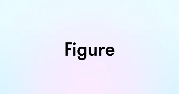 Figure — перевод, транскрипция, произношение и примеры
