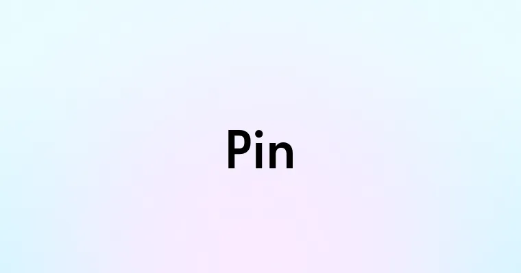 Pin — перевод, транскрипция, произношение и примеры