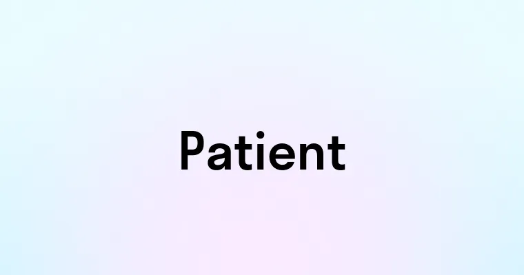 Patient — перевод, транскрипция, произношение и примеры
