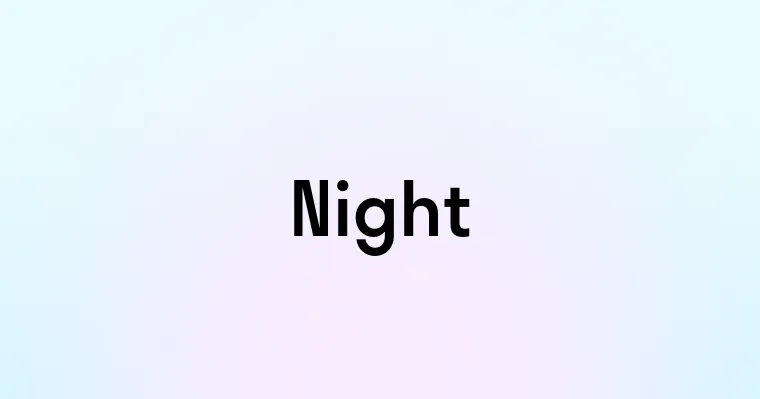 Night — перевод, транскрипция, произношение и примеры