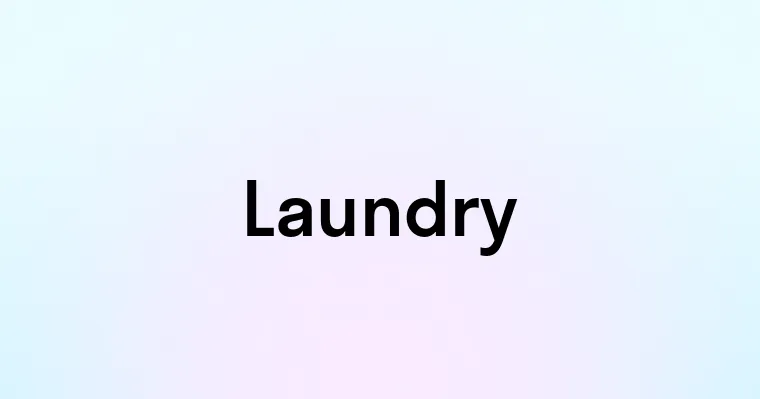 Laundry — перевод, транскрипция, произношение и примеры