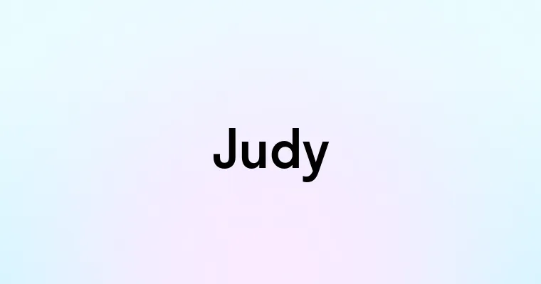 Judy — перевод, транскрипция, произношение и примеры