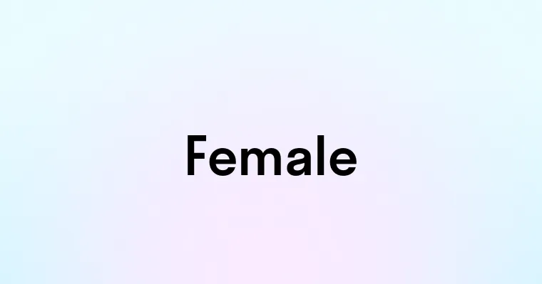 Female — перевод, транскрипция, произношение и примеры