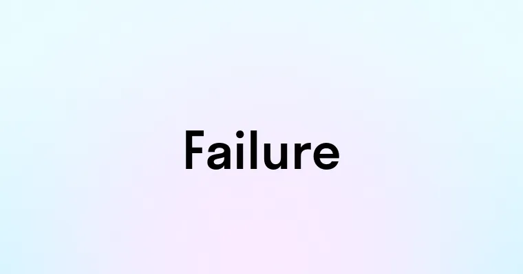Failure — перевод, транскрипция, произношение и примеры