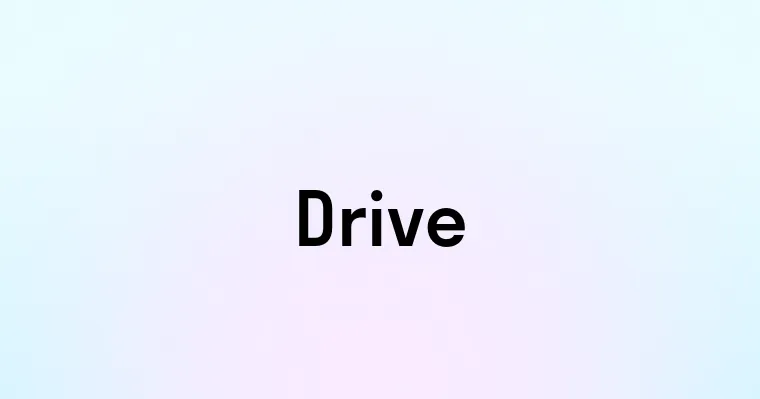 Drive — перевод, транскрипция, произношение и примеры