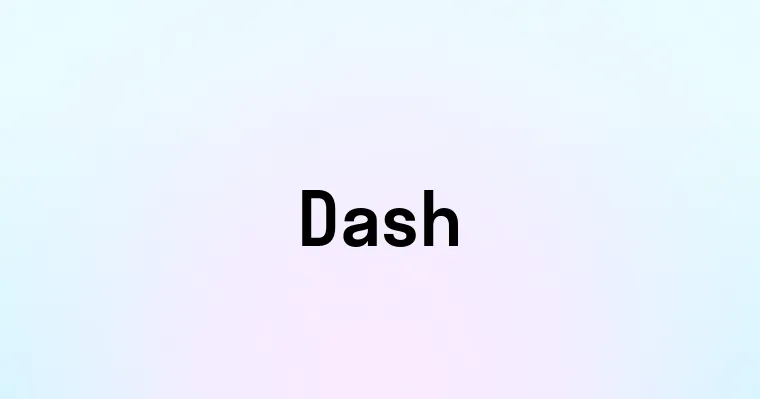 Dash — перевод, транскрипция, произношение и примеры