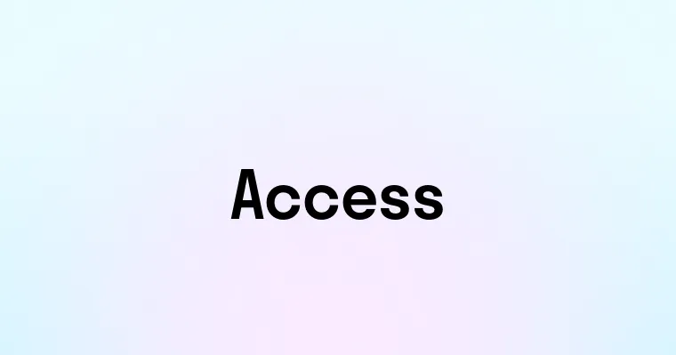 Access — перевод, транскрипция, произношение и примеры
