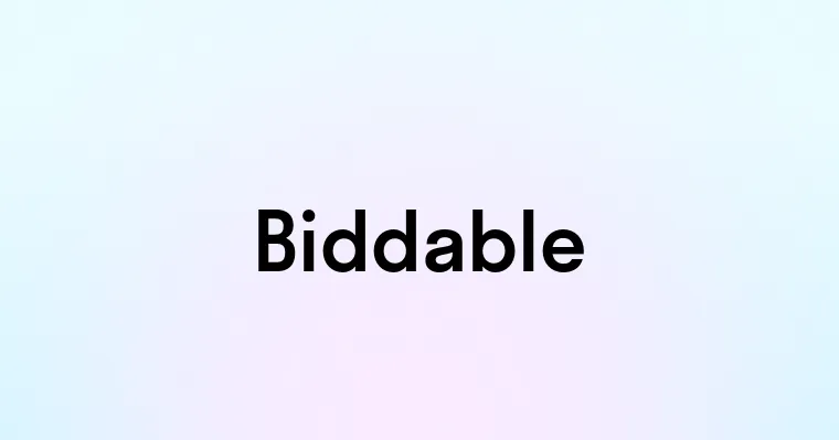Biddable — перевод, транскрипция, произношение и примеры