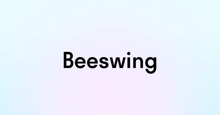 Beeswing — перевод, транскрипция, произношение и примеры