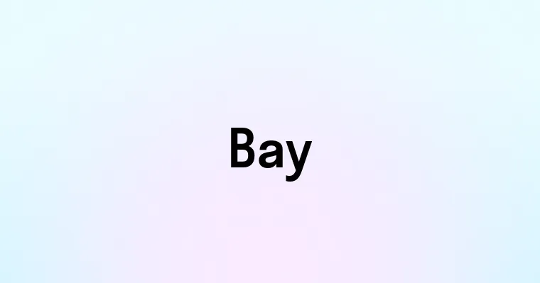 Bay — перевод, транскрипция, произношение и примеры