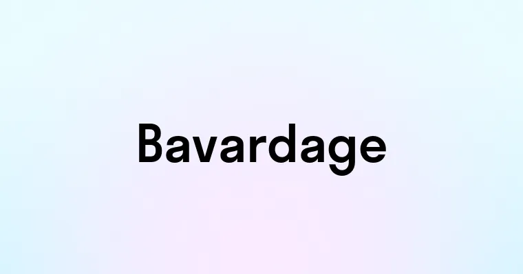 Bavardage — перевод, транскрипция, произношение и примеры