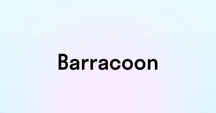 Barracoon — перевод, транскрипция, произношение и примеры