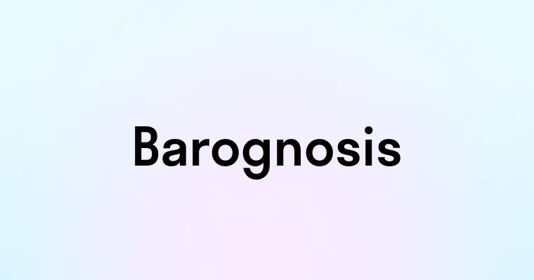 Barognosis — перевод, транскрипция, произношение и примеры