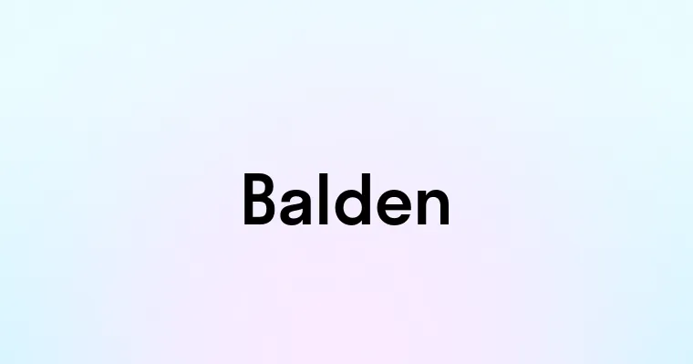 Balden — перевод, транскрипция, произношение и примеры