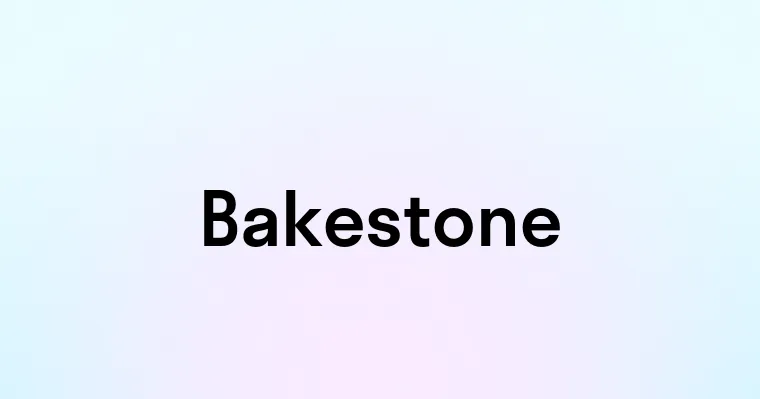 Bakestone — перевод, транскрипция, произношение и примеры