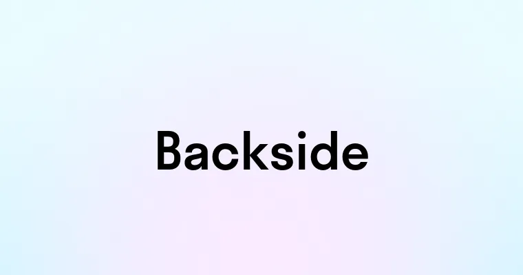 Backside — перевод, транскрипция, произношение и примеры