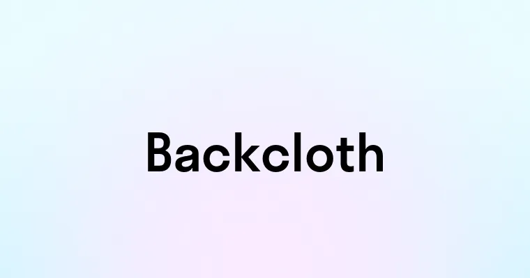 Backcloth — перевод, транскрипция, произношение и примеры
