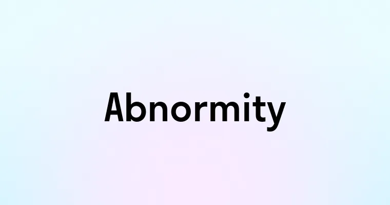 Abnormity — перевод, транскрипция, произношение и примеры