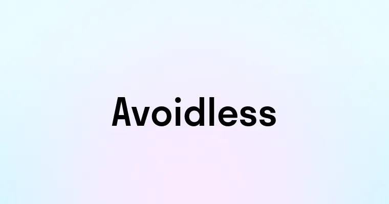 Avoidless — перевод, транскрипция, произношение и примеры