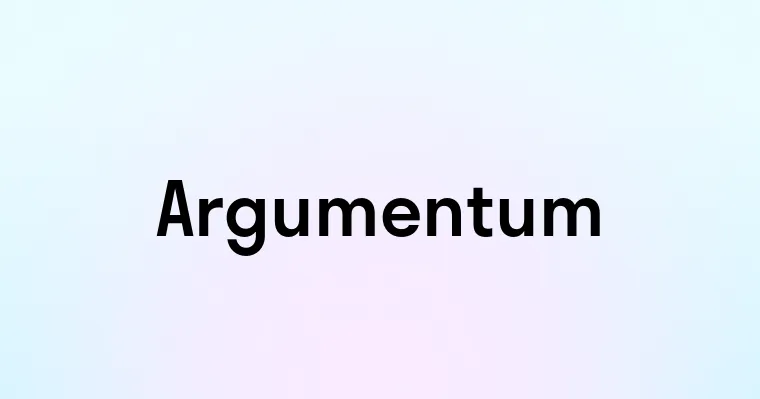 Argumentum — перевод, транскрипция, произношение и примеры