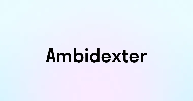 Ambidexter — перевод, транскрипция, произношение и примеры