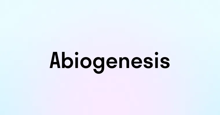 Abiogenesis — перевод, транскрипция, произношение и примеры