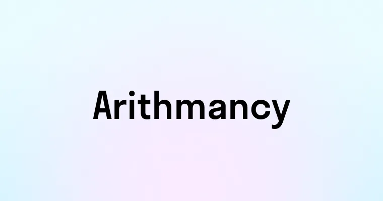 Arithmancy — перевод, транскрипция, произношение и примеры