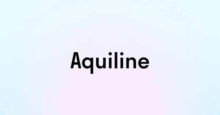 Aquiline — перевод, транскрипция, произношение и примеры