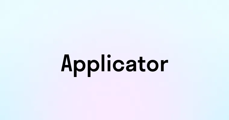 Applicator — перевод, транскрипция, произношение и примеры