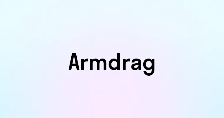 Armdrag — перевод, транскрипция, произношение и примеры