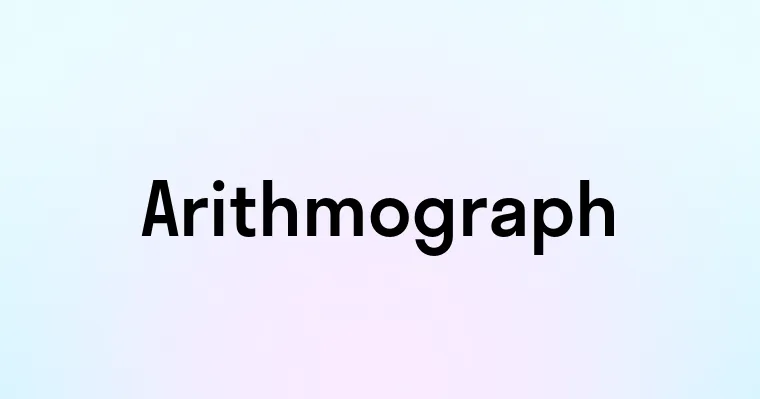 Arithmograph — перевод, транскрипция, произношение и примеры
