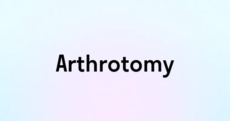 Arthrotomy — перевод, транскрипция, произношение и примеры