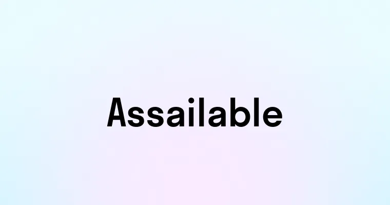 Assailable — перевод, транскрипция, произношение и примеры