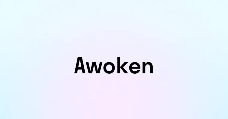 Awoken — перевод, транскрипция, произношение и примеры