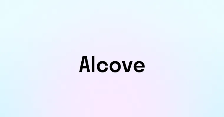 Alcove — перевод, транскрипция, произношение и примеры
