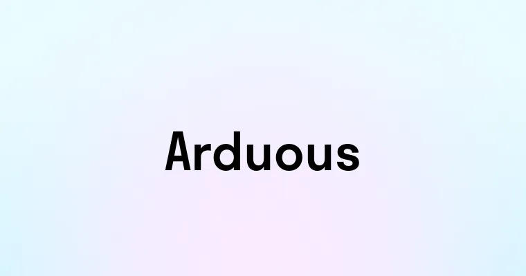 Arduous — перевод, транскрипция, произношение и примеры