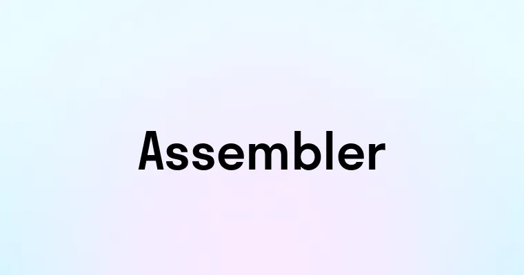 Assembler — перевод, транскрипция, произношение и примеры