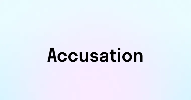 Accusation — перевод, транскрипция, произношение и примеры