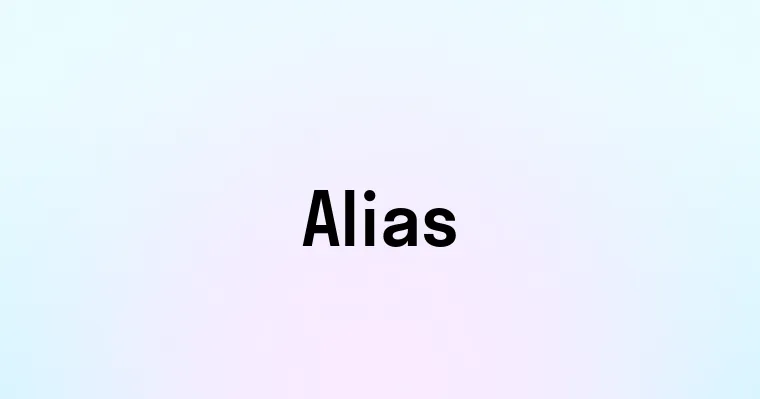 Alias — перевод, транскрипция, произношение и примеры